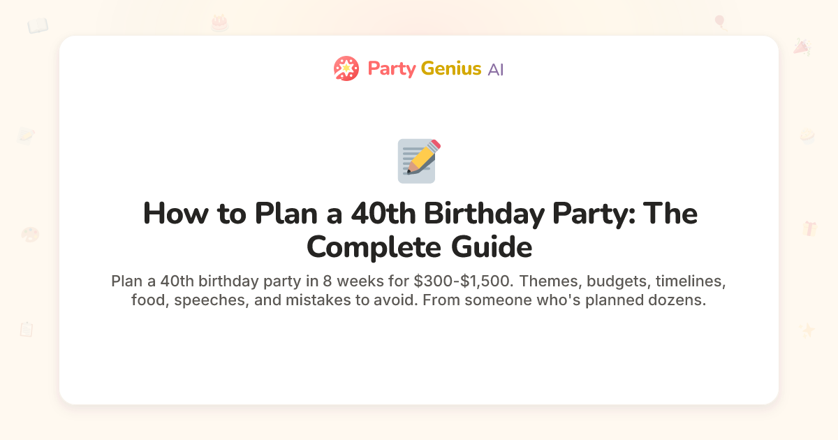 How to Plan a 40th Birthday Party: The Complete Guide | Party Genius AI ...